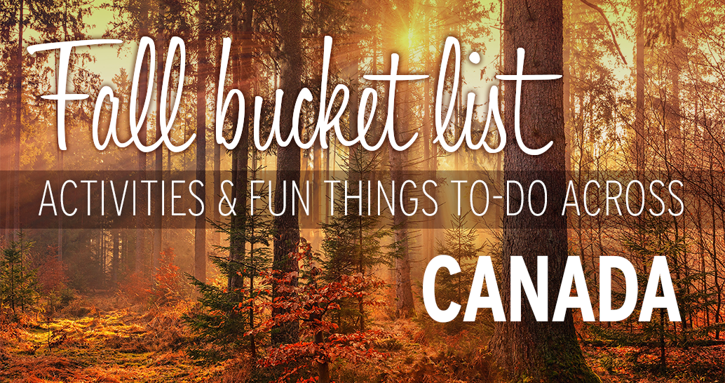Fall Bucket List Activities Fun Things To Do In Canada Canadian Fall Bucket List Activities Fun Things To Do In Canada Canadian